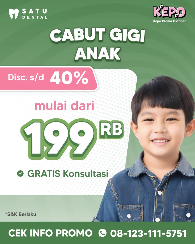 Promo Cabut Gigi Anak 199rb - Klinik Gigi SATU Dental