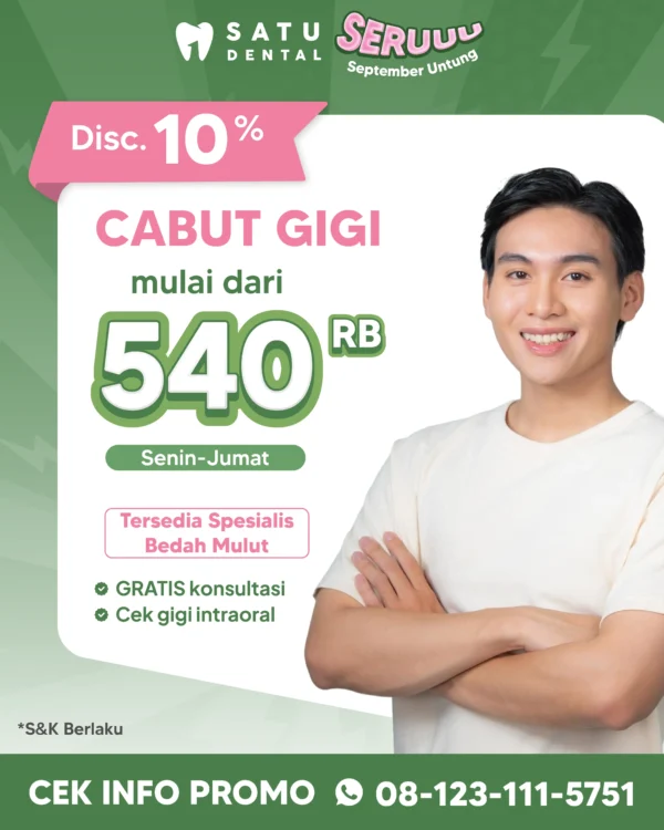 Promo Cabut Gigi s/d 15% - Klinik Gigi SATU Dental