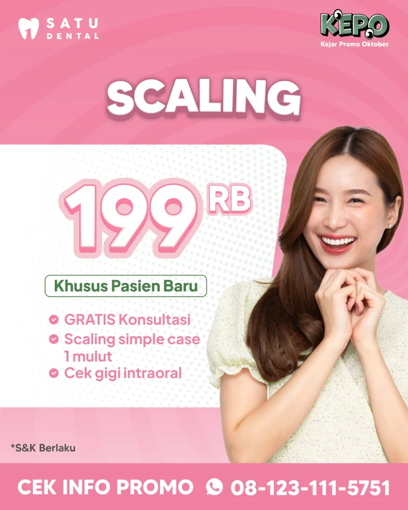 Promo Scaling 199rb (Pasien Baru) - Klinik Gigi SATU Dental
